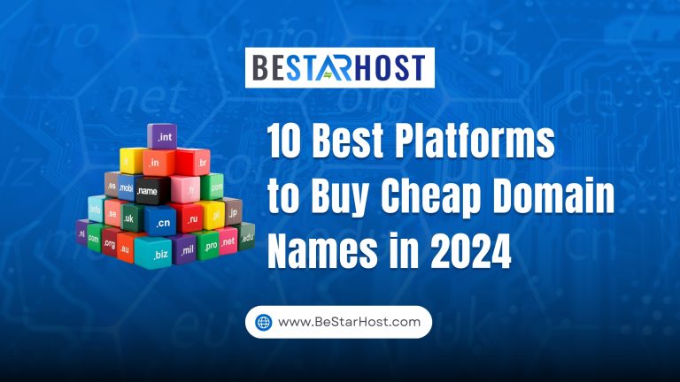 10 Best Platforms To Buy Cheap Domain Names In 2024 | BeStarHost-(BSH)